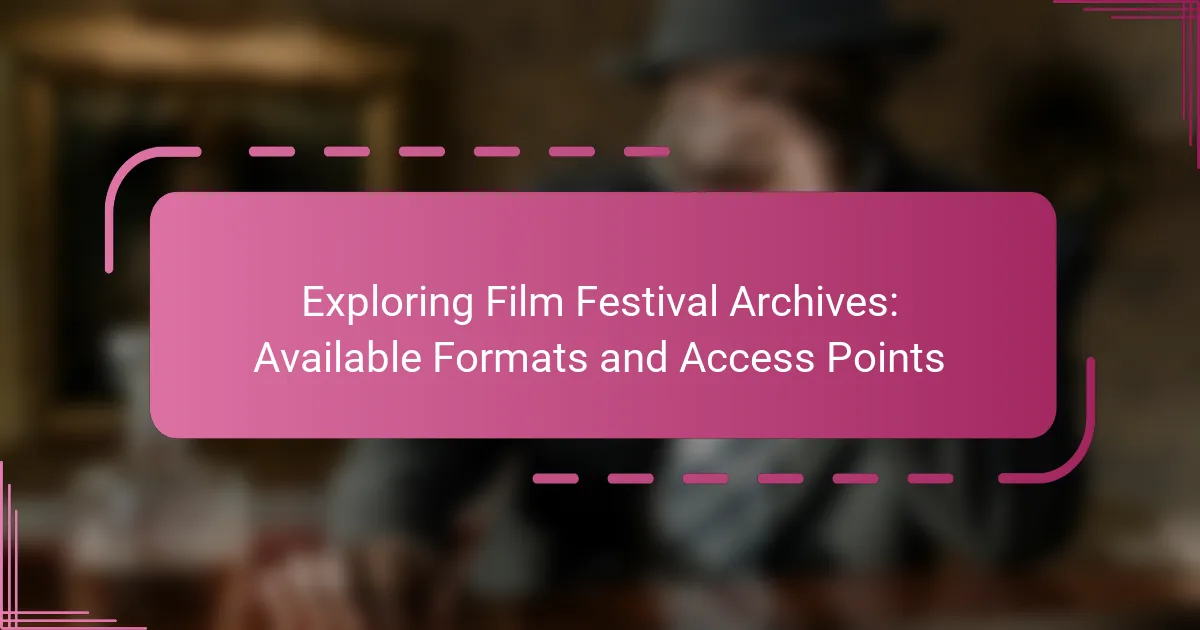 Exploring Film Festival Archives: Available Formats and Access Points ...
