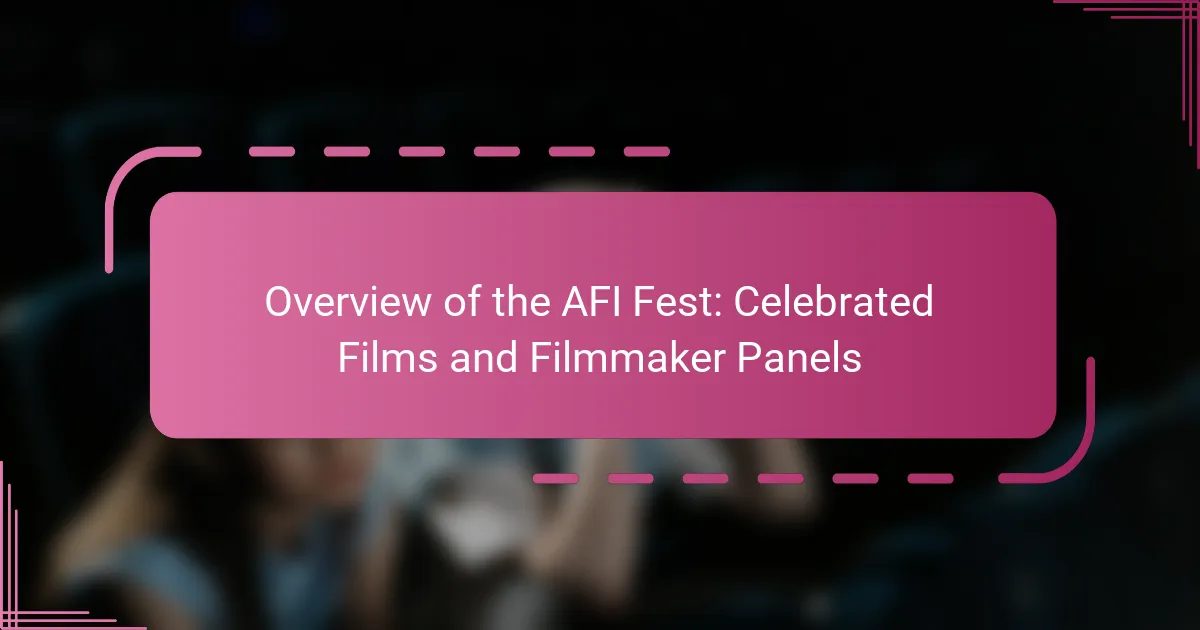 Overview of the AFI Fest: Celebrated Films and Filmmaker Panels ...